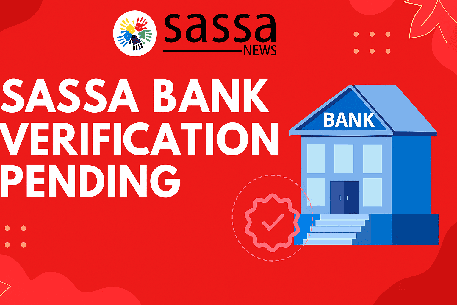 Causes and Fix for the SASSA Bank Verification Pending – 2025 ...